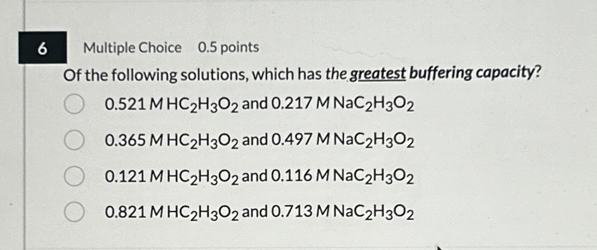 Solved 6Multiple Choice 0.5 ﻿pointsOf the following | Chegg.com