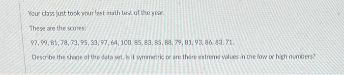 Your class just took your last math test of the year. | Chegg.com