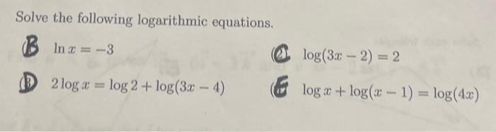 Solved Solve the following logarithmic equations. (B) lnx=−3 | Chegg.com