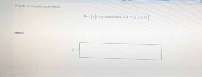 Solved Write the set using the roster method. B = is an even | Chegg.com