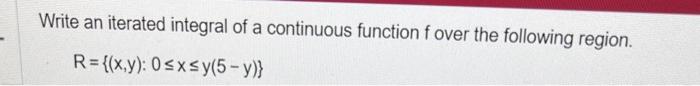 Solved Write an iterated integral of a continuous function f | Chegg.com