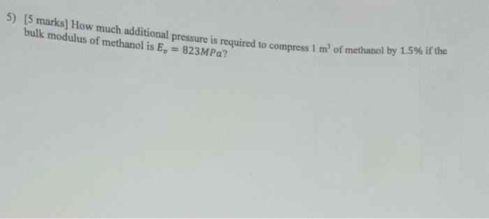 Solved 5) [5 marks] How much additional pressure is required | Chegg.com