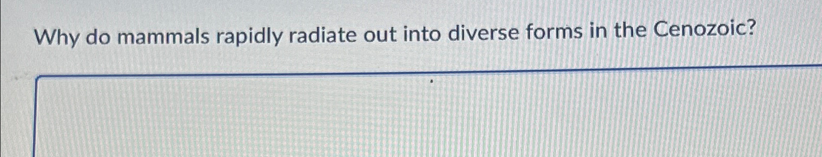 Solved Why do mammals rapidly radiate out into diverse forms | Chegg.com