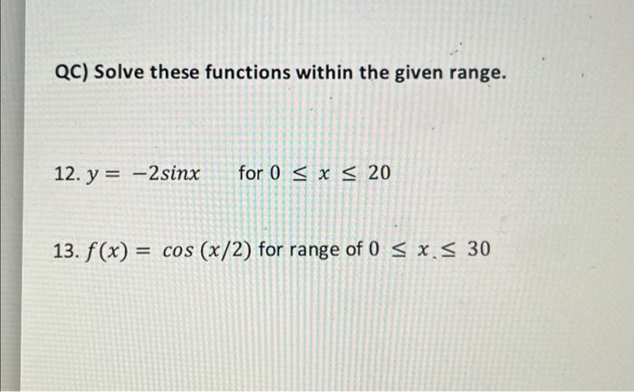 Solved QC) Solve these functions within the given range. 12. | Chegg.com