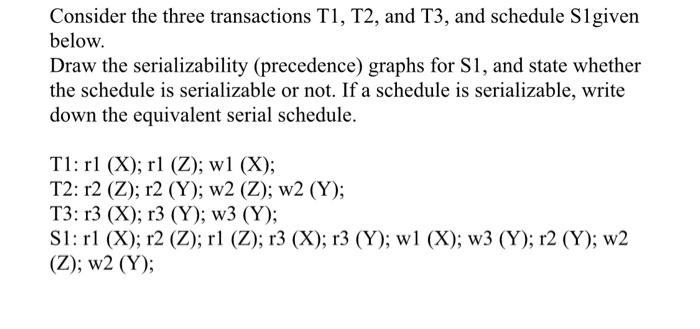 Solved Consider the three transactions T1, T2, and T3, and | Chegg.com