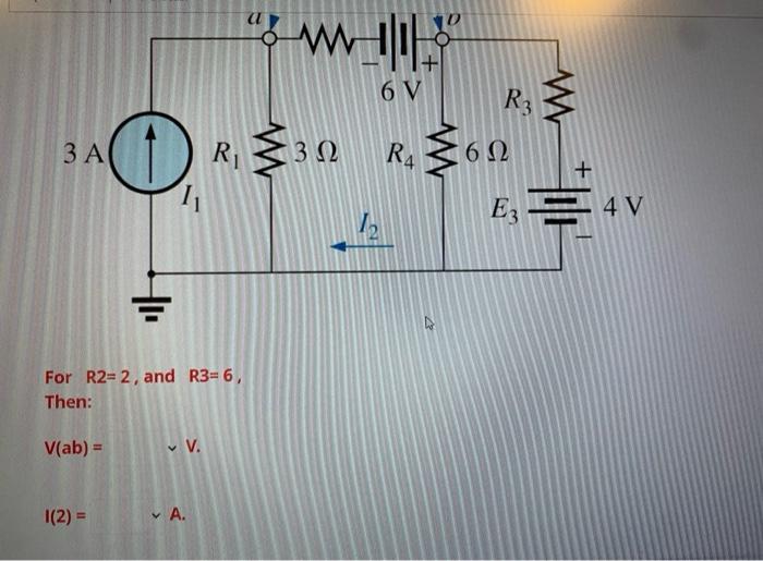 Solved For R2=2, and R3=6 Then: V(ab)=I(2)=V. VA. | Chegg.com