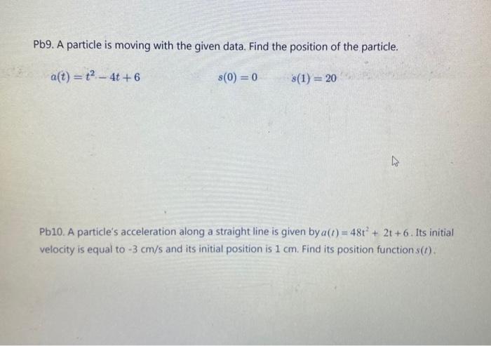 Solved Pb9. A particle is moving with the given data. Find | Chegg.com