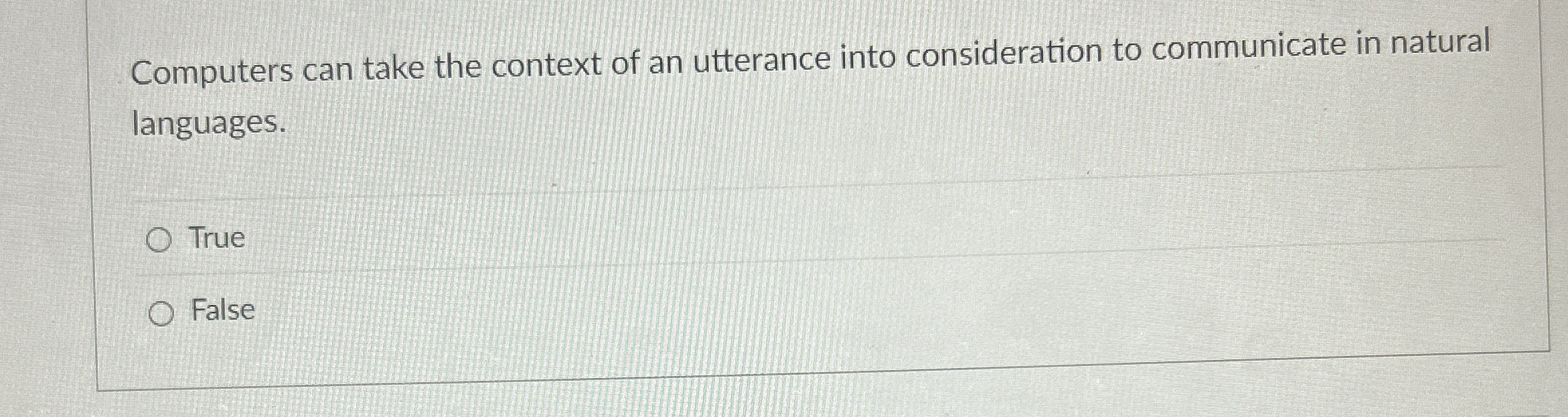 Solved Computers can take the context of an utterance into | Chegg.com