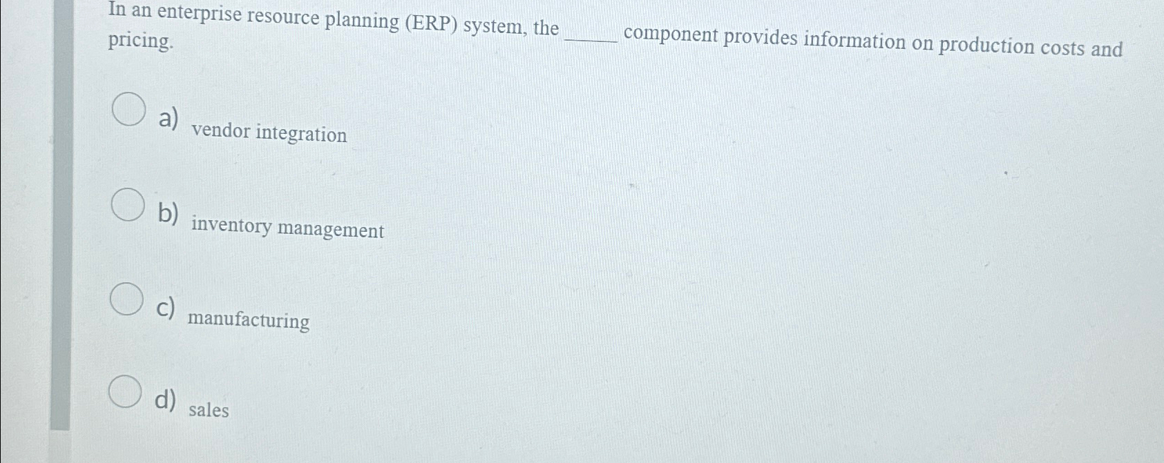 Solved In an enterprise resource planning (ERP) ﻿system, the | Chegg.com