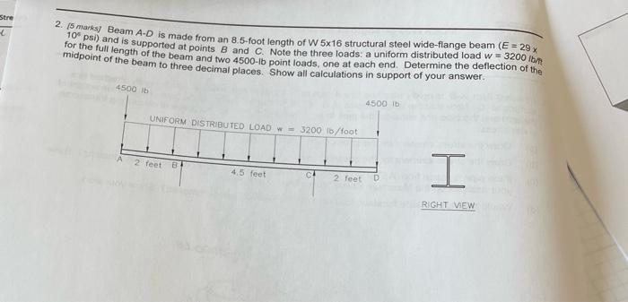 Solved 2. 15 marks) Beam A−D is made from an 8.5-foot length | Chegg.com