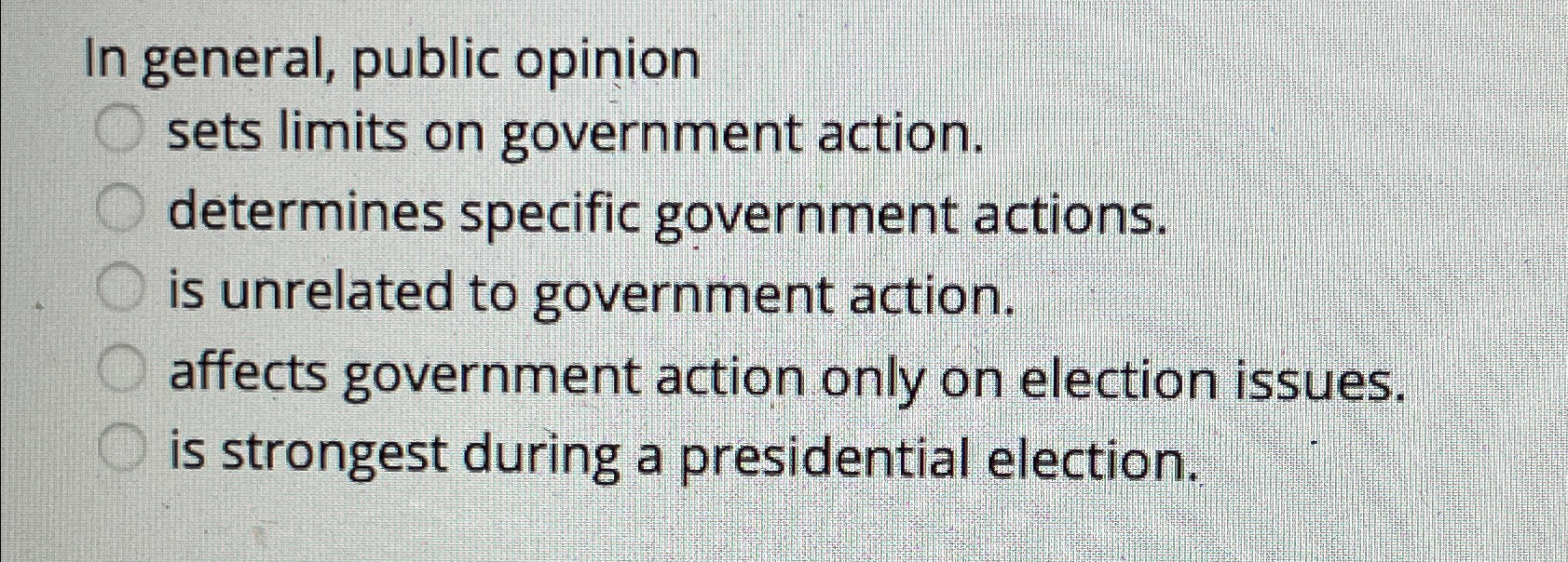Solved In general, public opinion sets limits on government | Chegg.com