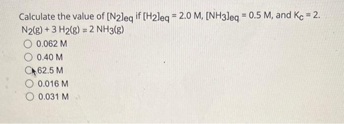 Solved Calculate the value of [N2]eq if | Chegg.com