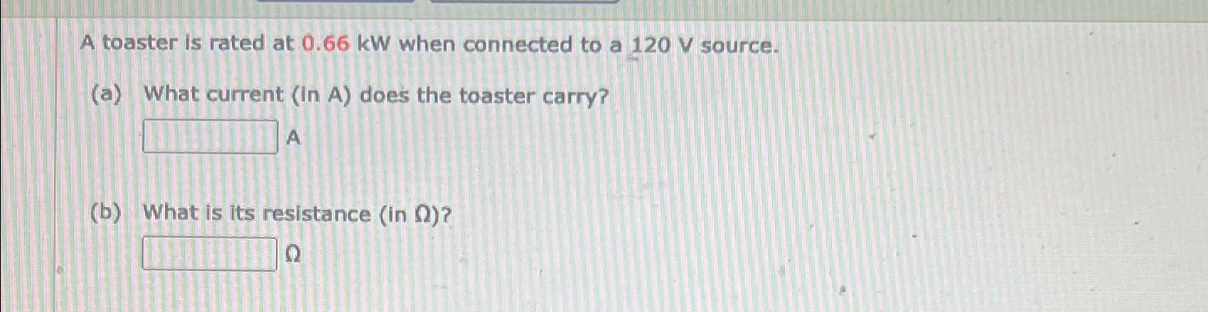 Solved A toaster is rated at 0.66kW ﻿when connected to a | Chegg.com
