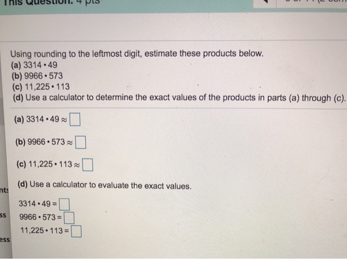 Solved Using rounding to the leftmost digit, estimate these | Chegg.com