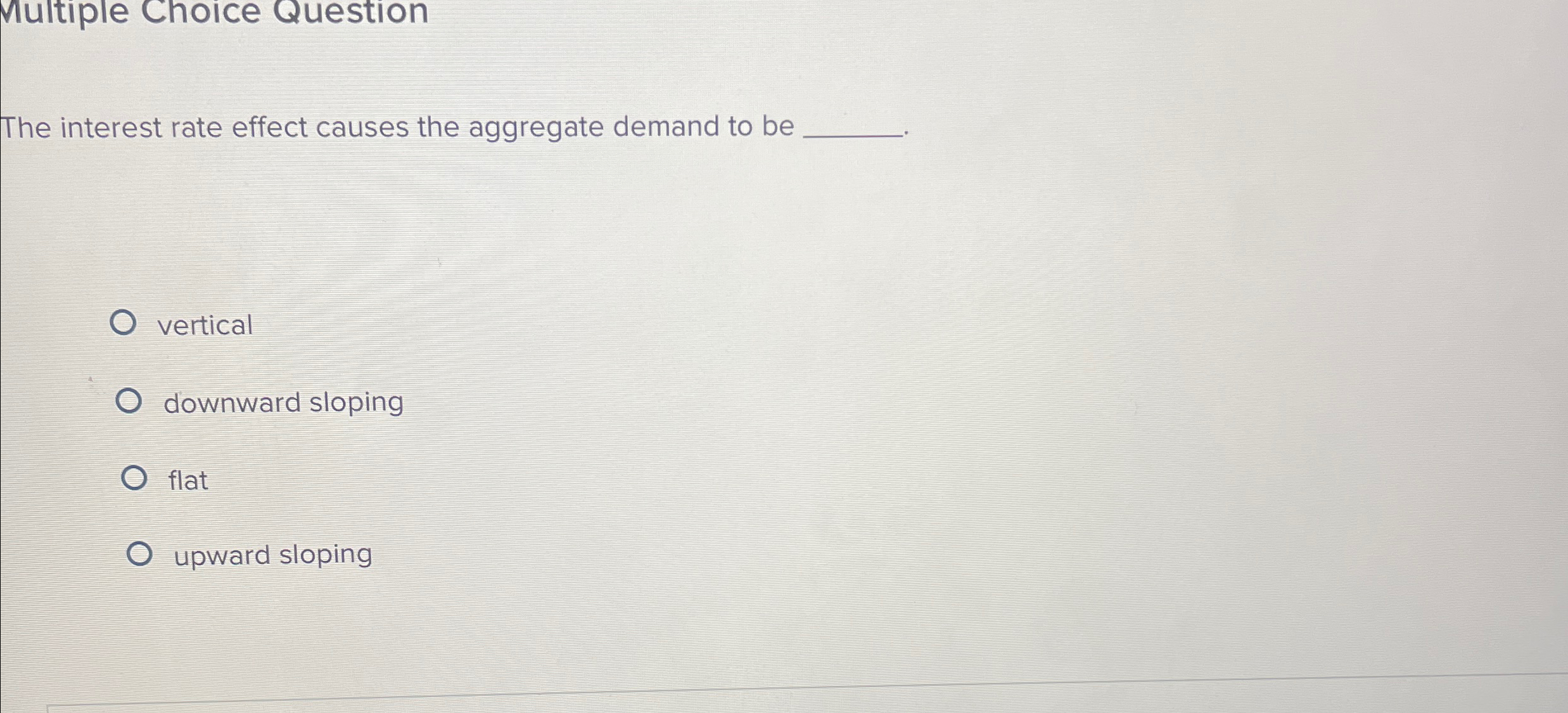 Solved Multiple Choice QuestionThe interest rate effect | Chegg.com