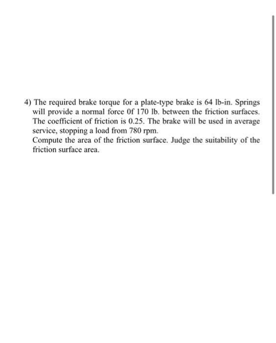 Solved 4) The required brake torque for a plate-type brake | Chegg.com