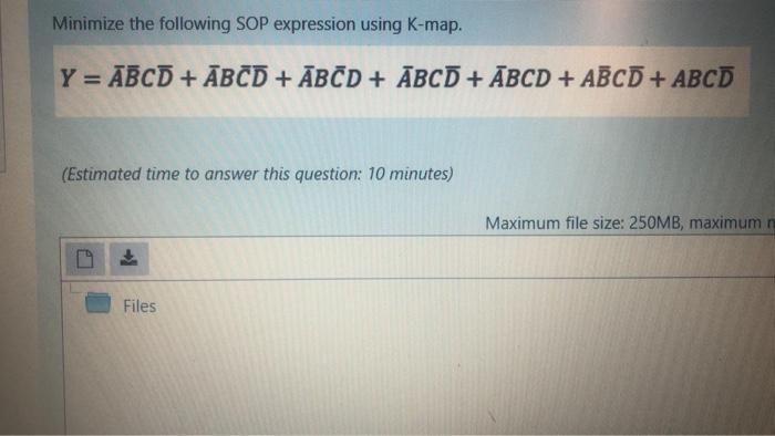 Solved Minimize the following SOP expression using K-map. Y | Chegg.com