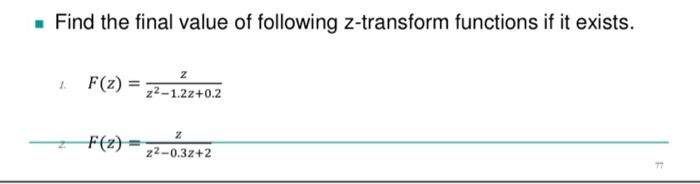 Solved Find the final value of following z-transform | Chegg.com