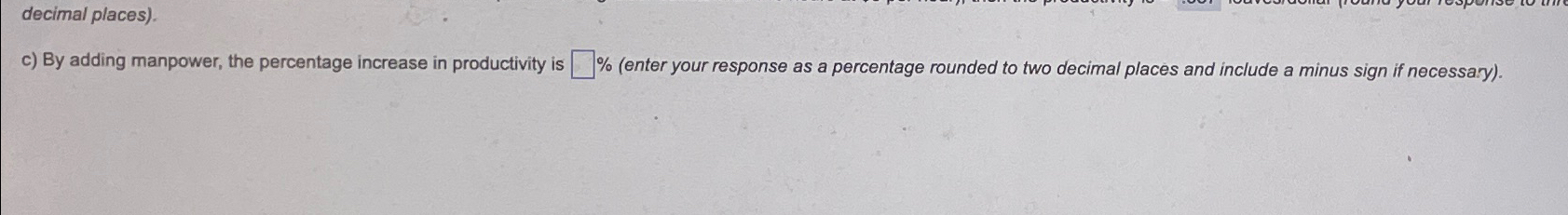 Solved c) ﻿By adding manpower, the percentage increase in | Chegg.com
