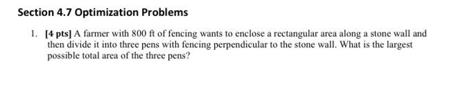 Solved Section 4.7 Optimization Problems 1. [4 pts] A farmer | Chegg.com