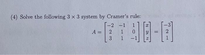 (4) Solve the following 3×3 system by Cramer's rule: | Chegg.com