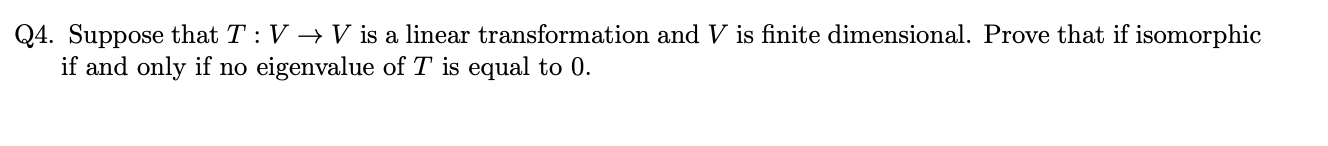 Solved Q4. ﻿Suppose that T:V→V ﻿is a linear transformation | Chegg.com