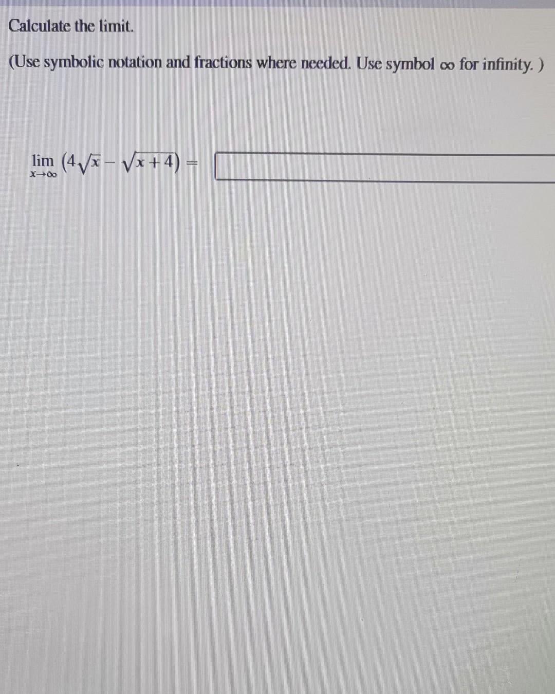 Solved Calculate The Limit Use Symbolic Notation And