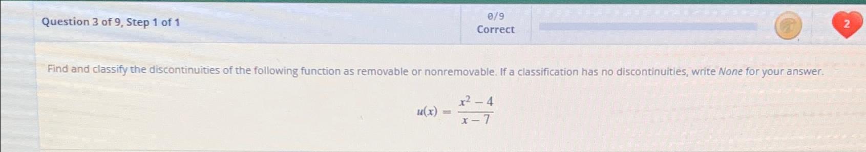 Solved Find and classify the discontinuities of the | Chegg.com