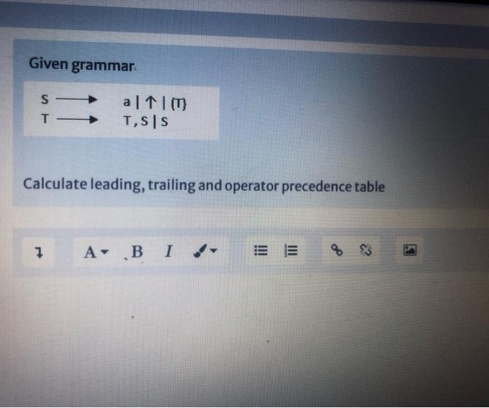 Solved Given grammar S T- a 1 (T) T,SS Calculate leading, | Chegg.com