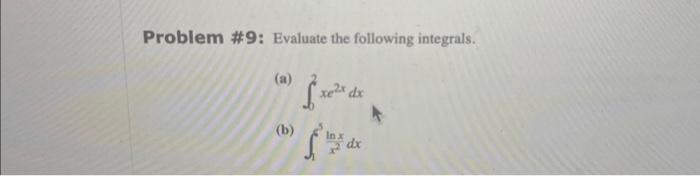 Solved Problem \#9: Evaluate the following integrals. (a) | Chegg.com