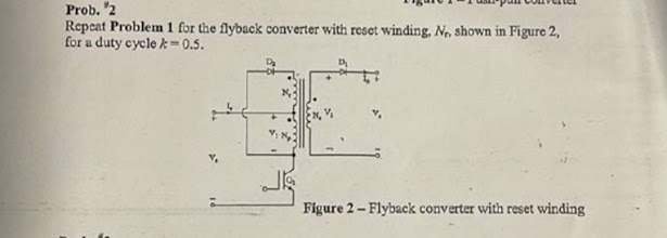 Solved Prob. "2Repeat Problem 1 ﻿for the flyback converter | Chegg.com