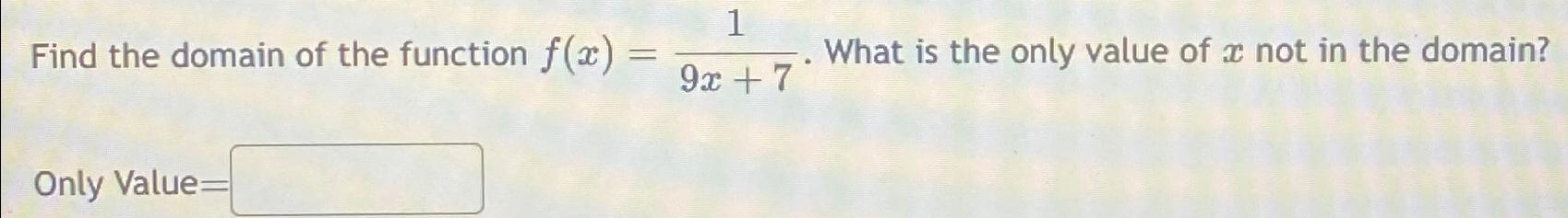 Solved Find the domain of the function f(x)=19x+7. ﻿What is | Chegg.com