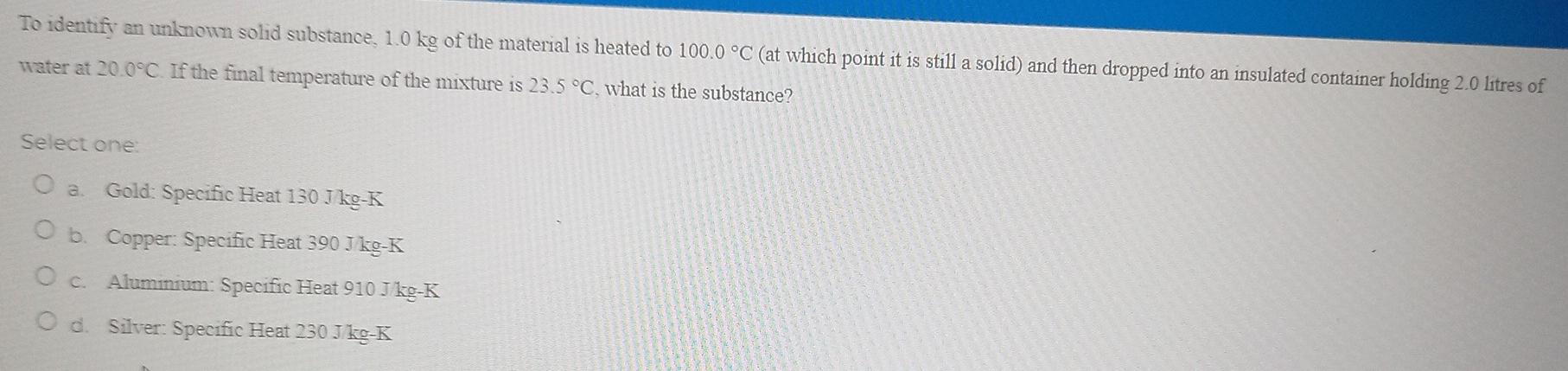 Solved To identify an unknown solid substance, 10 kg of the | Chegg.com