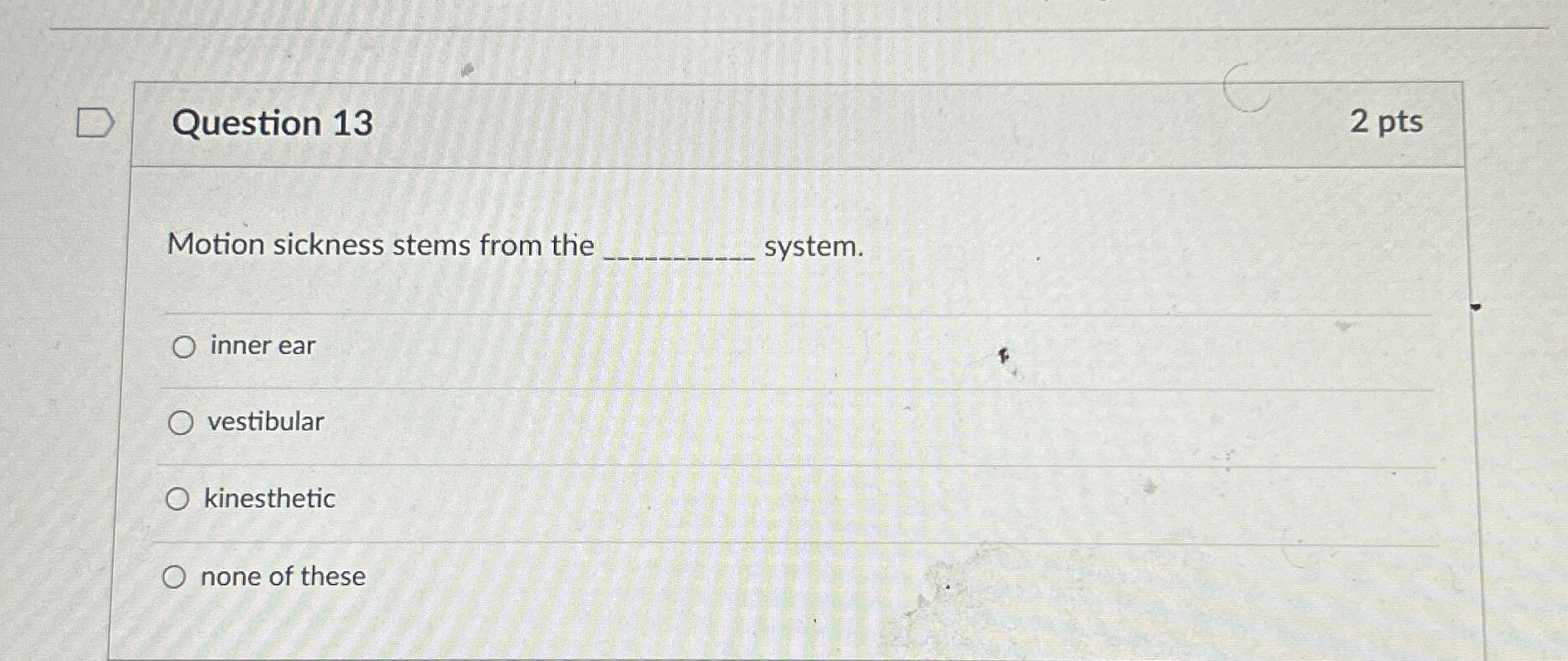 Solved Question 132 ﻿ptsMotion sickness stems from the | Chegg.com