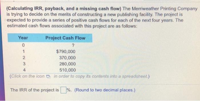 Solved (Calculating IRR, payback, and a missing cash flow) | Chegg.com