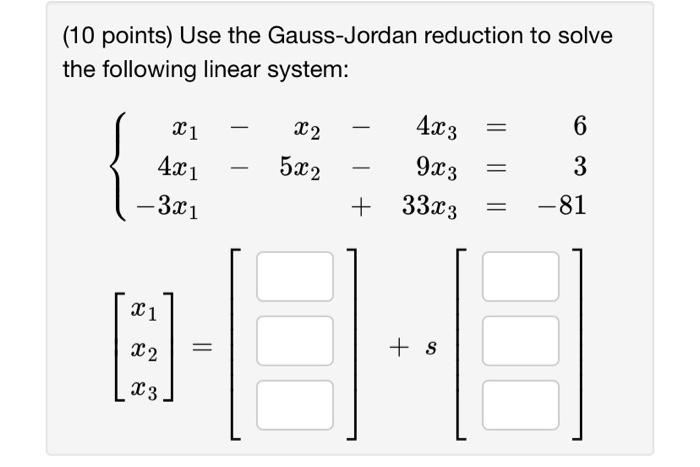 (10 points) Use the Gauss-Jordan reduction to solve | Chegg.com