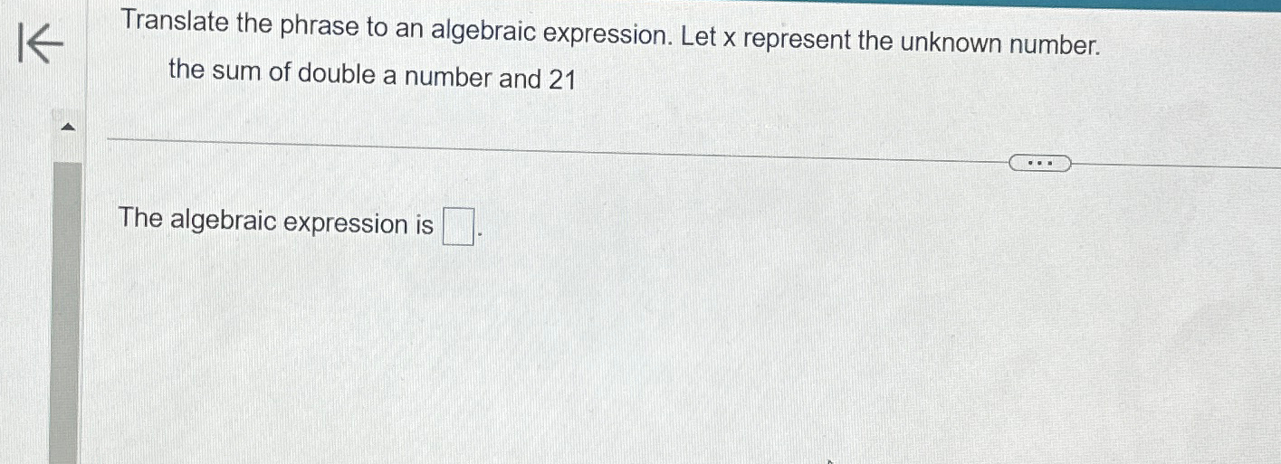 Solved Translate the phrase to an algebraic expression. Let | Chegg.com