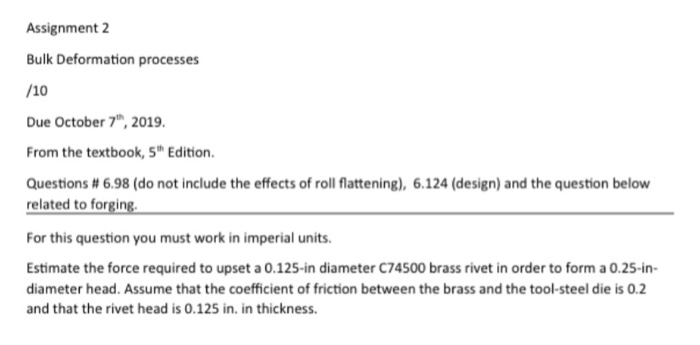 Solved Assignment 2 Bulk Deformation processes /10 Due | Chegg.com