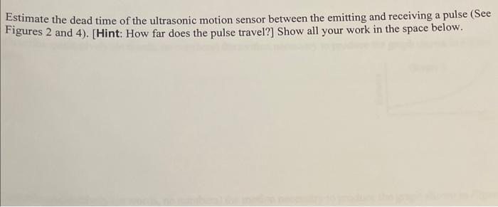 Solved Estimate the dead time of the ultrasonic motion | Chegg.com