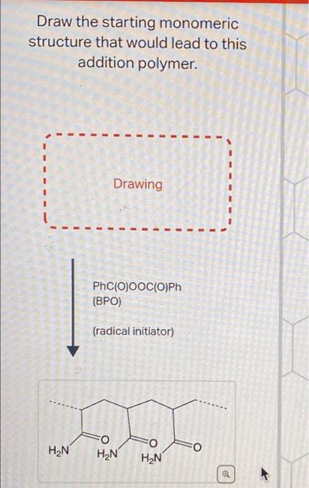 Solved Draw the starting monomeric | Chegg.com