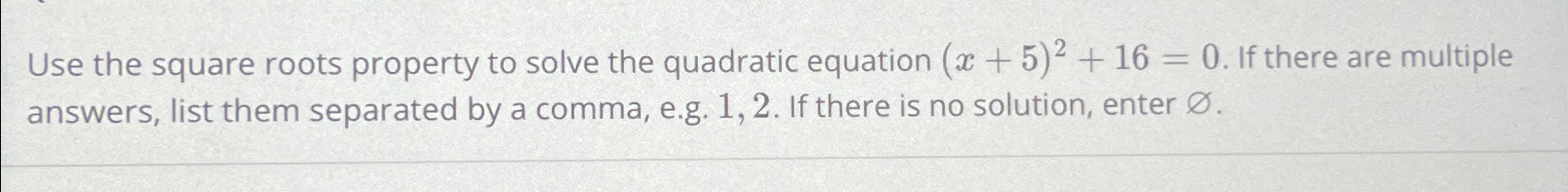 Solved Use the square roots property to solve the quadratic | Chegg.com