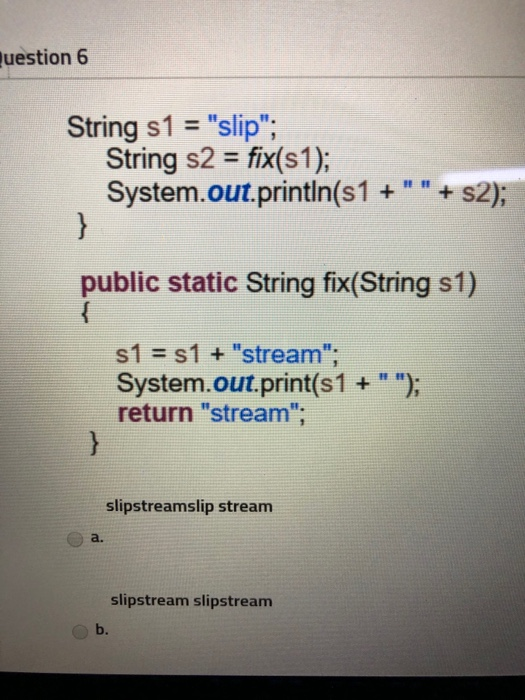 Solved uestion 6 String s1 = "slip"; String s2 = fix(s1); | Chegg.com