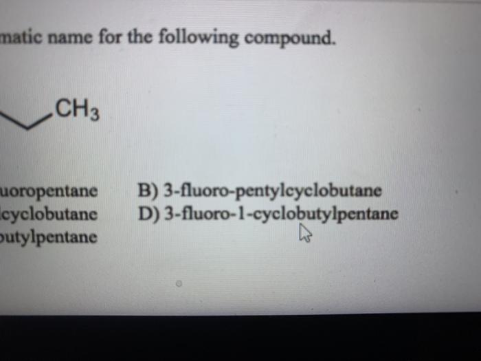 Solved Question 27 choose the best systematic name for the | Chegg.com