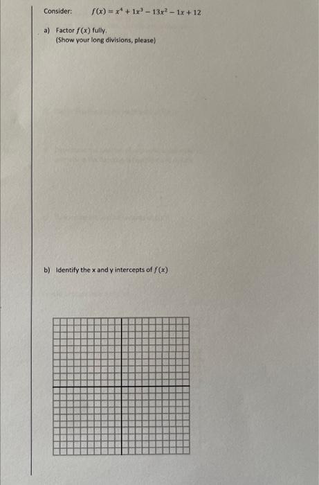 Solved Consider: f(x)=x4+1x3−13x2−1x+12 a) Factor f(x) | Chegg.com