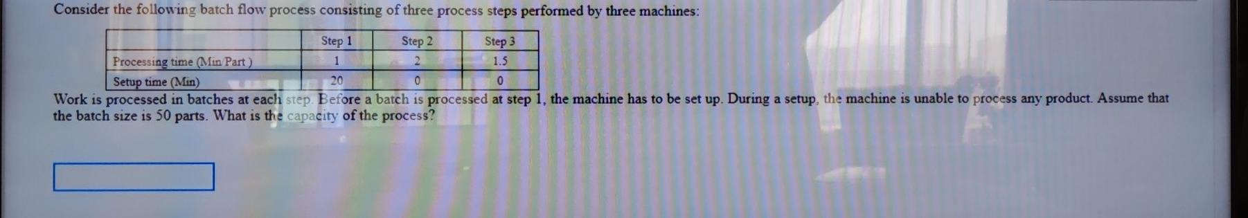 Solved Consider the following batch flow process consisting | Chegg.com