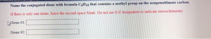 Solved Name the conjugated diene with formula CH10 that | Chegg.com