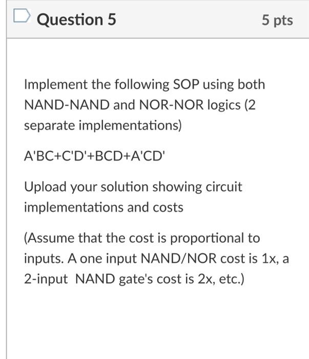 Solved Question 5 5 pts Implement the following SOP using | Chegg.com