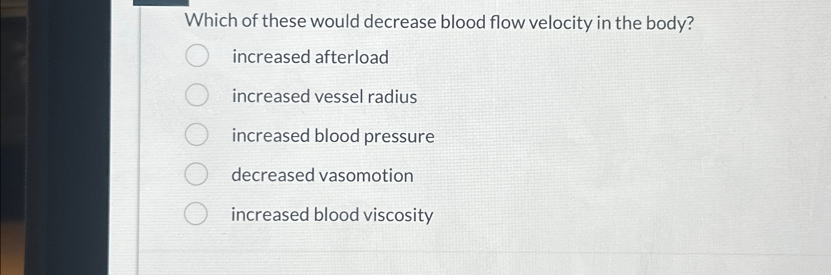 Solved Which of these would decrease blood flow velocity in | Chegg.com