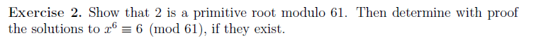 Solved Exercise 2. ﻿Show that 2 ﻿is a primitive root modulo | Chegg.com