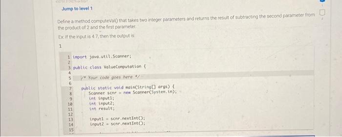 Solved Define a method computevalO that takes two integer | Chegg.com
